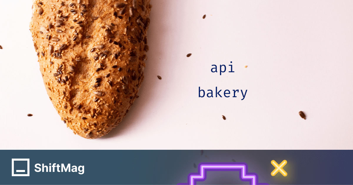 API Bakery: Building APIs that build APIs - ShiftMag