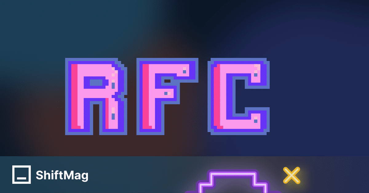 On the importance of RFCs in programming - ShiftMag